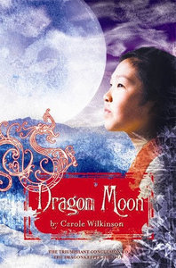 Dragon Moon (Dragon Keeper, #3) by Carole Wilkinson | Goodreads