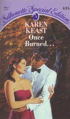 Once Burned... by Karen Keast | Goodreads