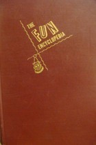 The Fun Encyclopedia: A Comprehensive, All-Purpose, Entertainment Plan ...