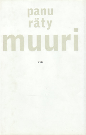 Muuri by Panu Räty | Goodreads