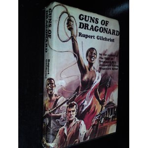 Guns of Dragonard (Dragonard, #6) by Rupert Gilchrist | Goodreads