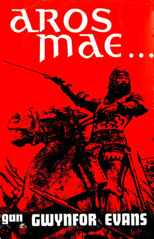 Aros Mae by Gwynfor Evans | Goodreads