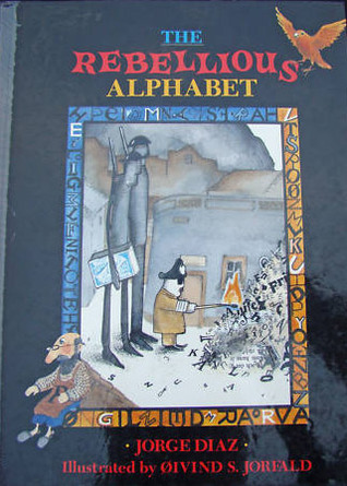 The Rebellious Alphabet (Edge Graphics) by Jorge Díaz | Goodreads