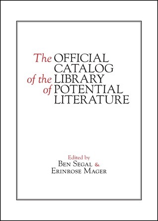 The Official Catalog of the Library of Potential Literature by Ben ...