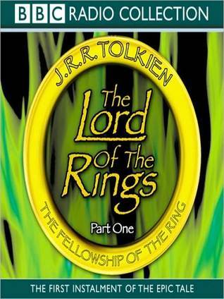 The Fellowship of the Ring (The Lord of the Rings #1) by Brian Sibley ...