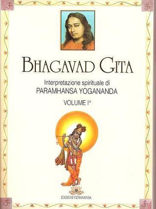 Bhagavad Gita (volume 1) by Paramahansa Yogananda | Goodreads