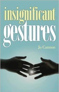 Insignificant Gestures by Jo Cannon | Goodreads