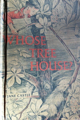 Whose Tree House? by Jane Castle | Goodreads