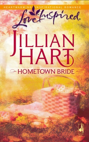 Hometown Bride by Jillian Hart | Goodreads