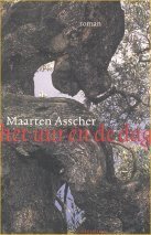 Het uur en de dag by Maarten Asscher | Goodreads