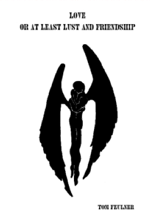 Love or at Least Lust and Friendship by Tom Feulner | Goodreads