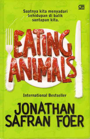 Eating Animals by Jonathan Safran Foer | Goodreads