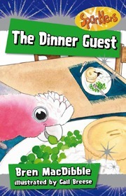 The Dinner Guest by Bren MacDibble | Goodreads