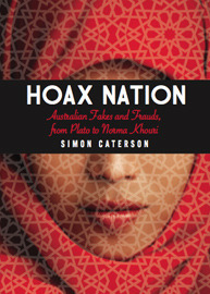 Hoax Nation: Australian Fakes and Frauds from Plato to Norma Khouri by ...