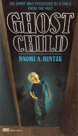 Ghost Child by Naomi A. Hintze | Goodreads