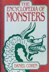 The Encyclopedia of Monsters by Daniel Cohen | Goodreads