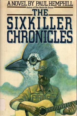The Sixkiller Chronicles by Paul Hemphill | Goodreads