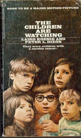 The Children Are Watching by Laird Koenig | Goodreads