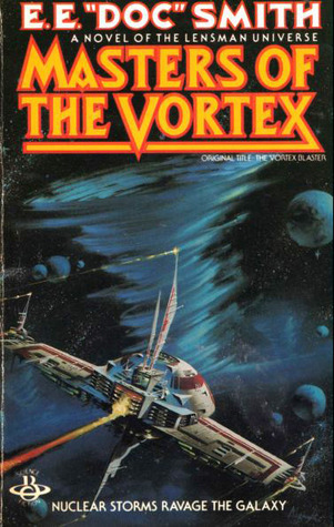 Masters of the Vortex (The Lensman Series, #7) by E.E. "Doc" Smith ...