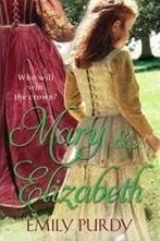 Mary & Elizabeth by Emily Purdy | Goodreads