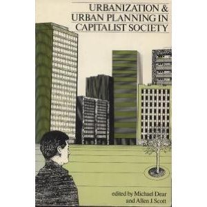 Urbanization and Urban Planning in Capitalist Society by Michael J ...