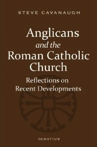 Anglicans and the Roman Catholic Church: Reflections on Recent ...