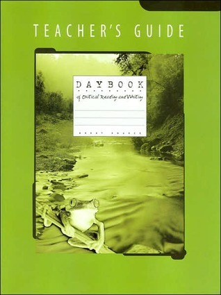 Great Source Daybooks: Critical Reading and Writing Teacher's Edition ...