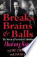 Breaks Brains & Balls; The Story of Nevadaâ€TMs Fabulous Mustang Ranch ...