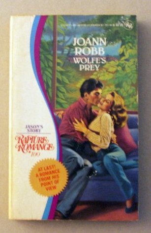 Wolfe's Prey (Rapture Romance, No 100) by JoAnn Robb | Goodreads