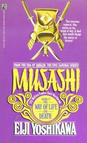 Musashi: The Way of Life and Death by Eiji Yoshikawa | Goodreads