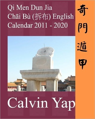 Qi Men Dun Jia Chai Bu English Calendar 2011 - 2020 by Calvin Yap ...