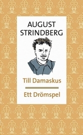 Till Damaskus ; Ett drömspel by August Strindberg | Goodreads