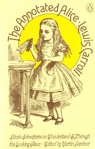 The Annotated Alice: Alice's Adventures in Wonderland, and, Through the Looking-Glass by Lewis ...