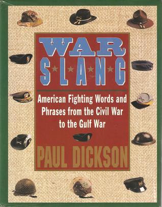 War Slang: American Fighting Words & Phrases from the Civil War to the ...