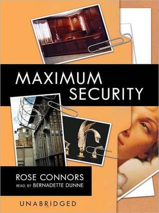 Maximum Security: A Mystery: A Mystery by Rose Connors | Goodreads