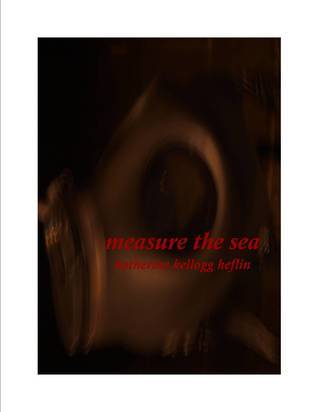 Measure the Sea by Katherine Kellogg Heflin | Goodreads