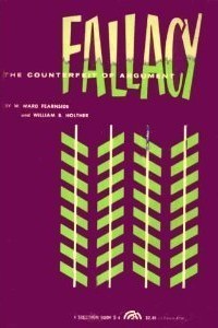 Fallacy: The Counterfeit of Argument by W. Ward Fearnside | Goodreads
