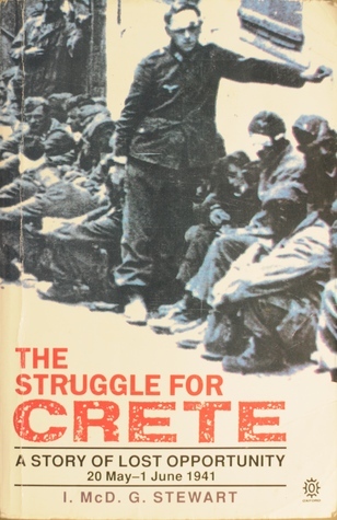 The Struggle for Crete, 20 May - 1 June 1941: A Story of Lost ...
