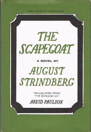 The Scapegoat by August Strindberg | Goodreads