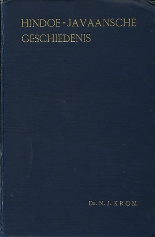 Hindoe-Javaansche Geschiedenis by N.J. Krom | Goodreads