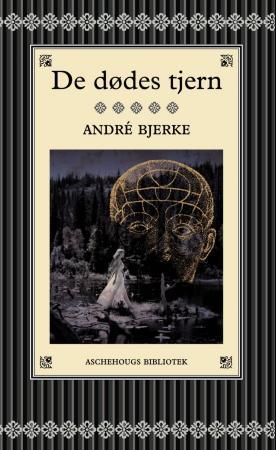 De dødes tjern by André Bjerke | Goodreads