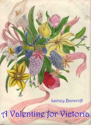 A Valentine for Victoria by Lainey Bancroft | Goodreads