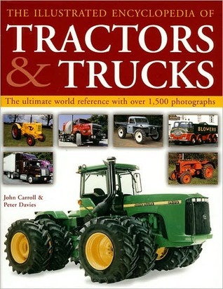 Complete Book of Tractors and Trucks: The Ultimate World Reference with ...