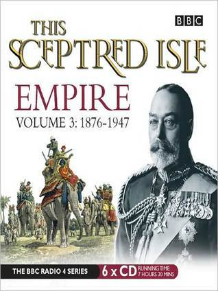 This Sceptred Isle: Empire, Volume 3: 1876-1947 by Christopher Lee ...