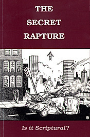 The Secret Rapture: Is It Scriptural? by Ralph Edward Woodrow | Goodreads