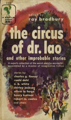 The Circus of Dr. Lao and Other Improbable Stories by Ray Bradbury ...