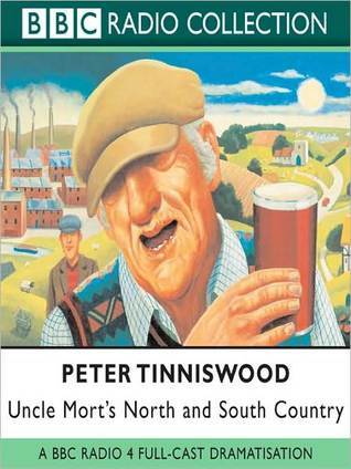 Uncle Mort's North and South Country by Peter Tinniswood | Goodreads