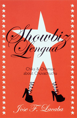 Showbiz Lengua: Chika and Chismax about Chuvachuchu by Jose F. Lacaba ...