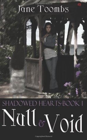Null and Void (Shadowed Hearts, #1) by Jane Toombs | Goodreads
