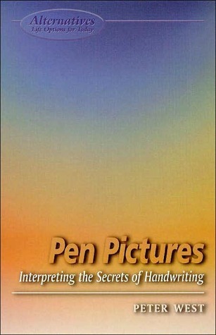 Pen Pictures: Interpreting the Secrets of Handwriting by Peter West ...